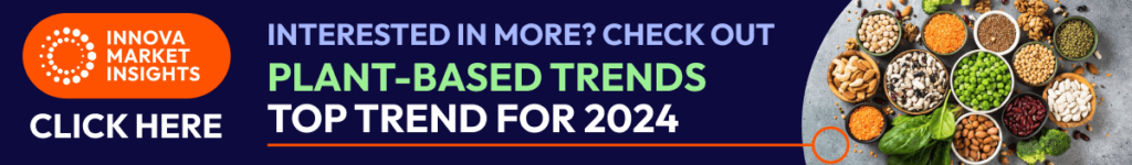 Plant-Based Trends: Global market overview. Latest Innovations in